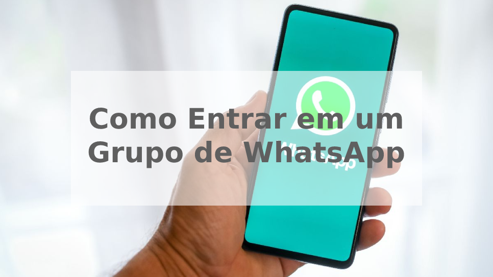 Como Entrar em um Grupo de WhatsApp: Um Guia Passo a Passo [2024 ...